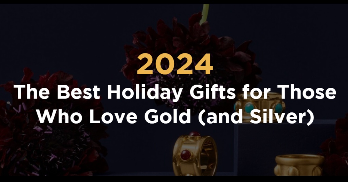 2024 Holiday Gift Guide - GoldSilver